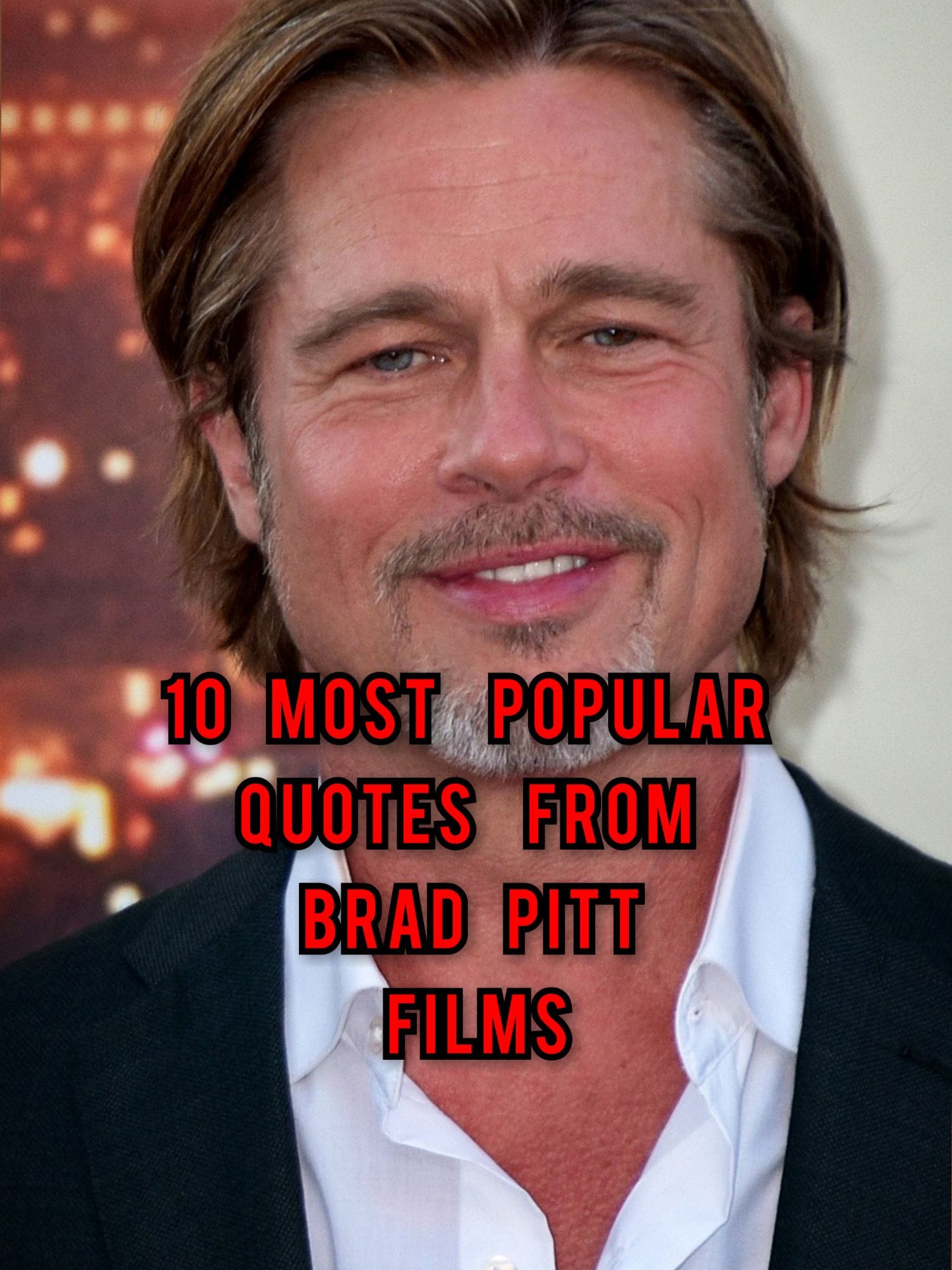 10 Most Popular Quotes From Brad Pitt Films To Inspire You
